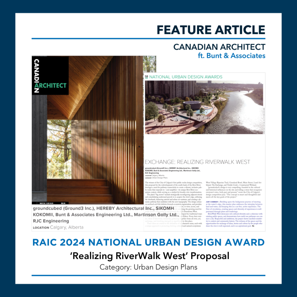 RAIC 2024 National Design Award: Realizing Riverwalk West - Bunt ...